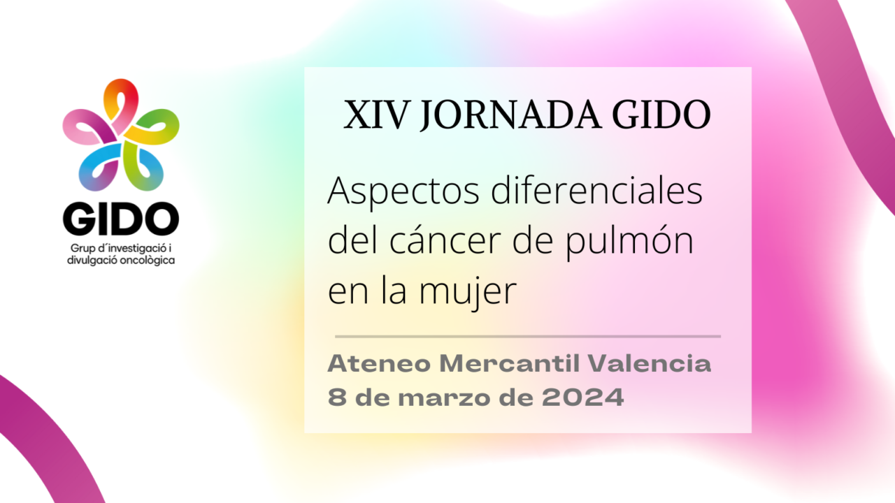 XIV Jornada Gido: “Aspectos diferenciales del cáncer de pulmón en la ...