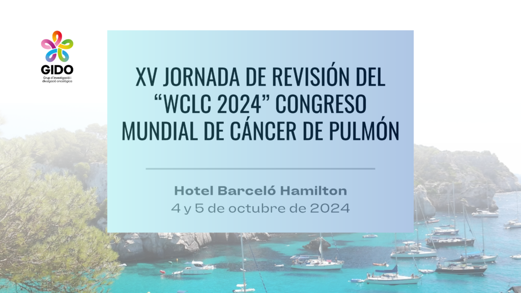 XV Jornada de Revisión del Congreso Mundial de Cáncer de Pulmón, WCLC ...