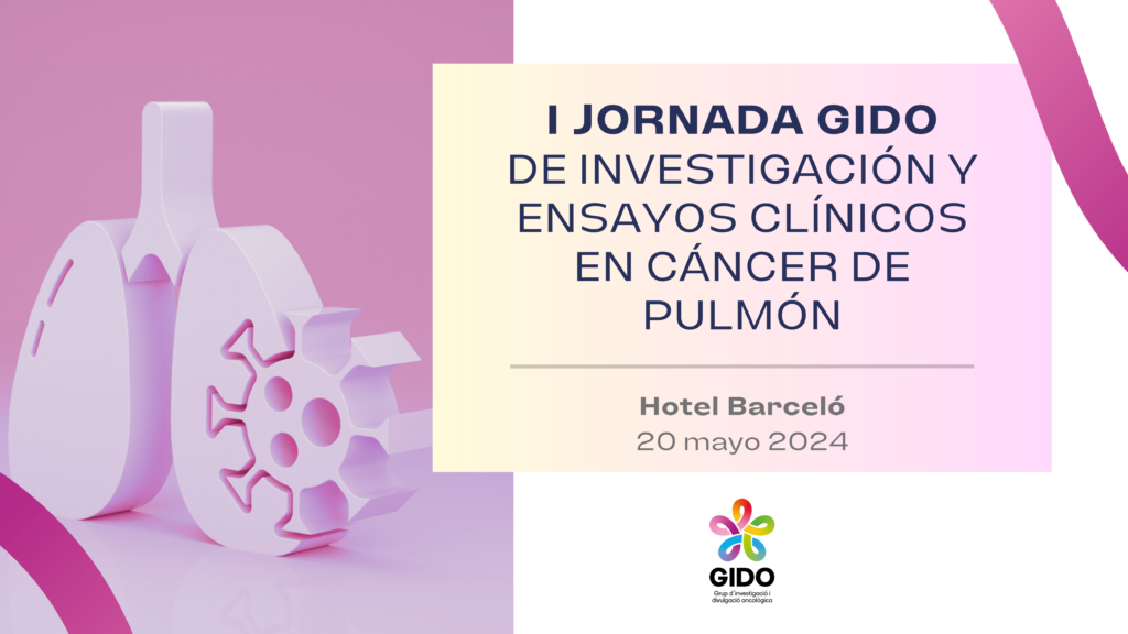 I jornada GIDO de Investigación y ensayos clínicos en cáncer de pulmón ...